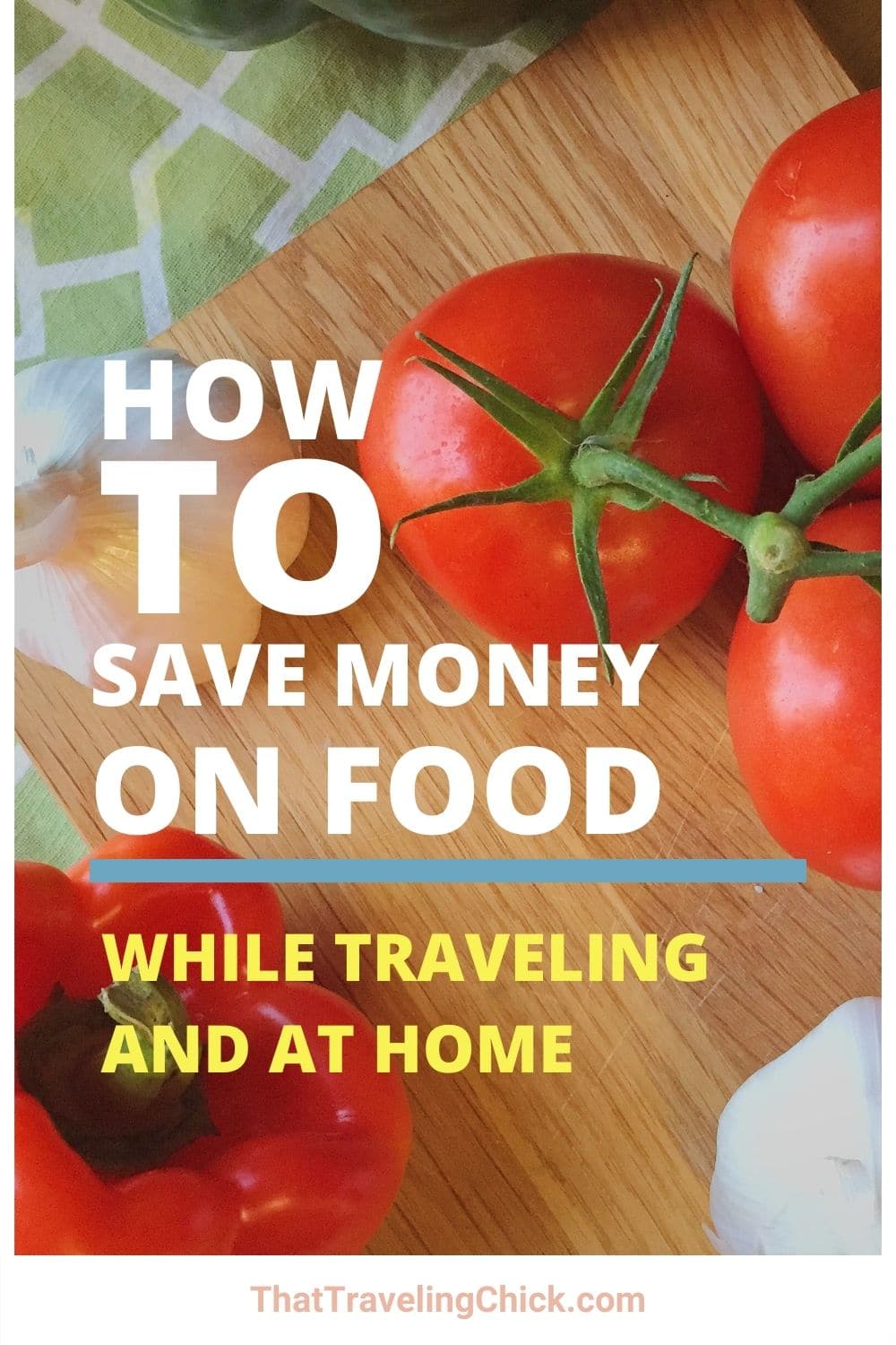 How To Save Money On Food While Traveling Or At Home 